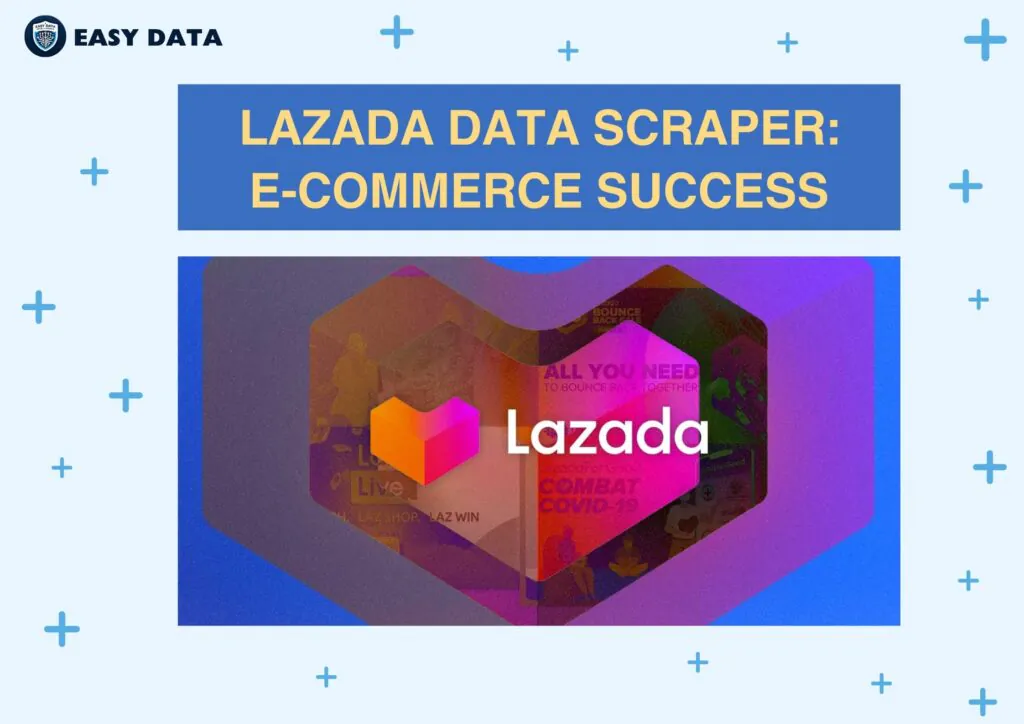 Lazada Data Scraper: Extract Data for E-commerce Success - Easy Data